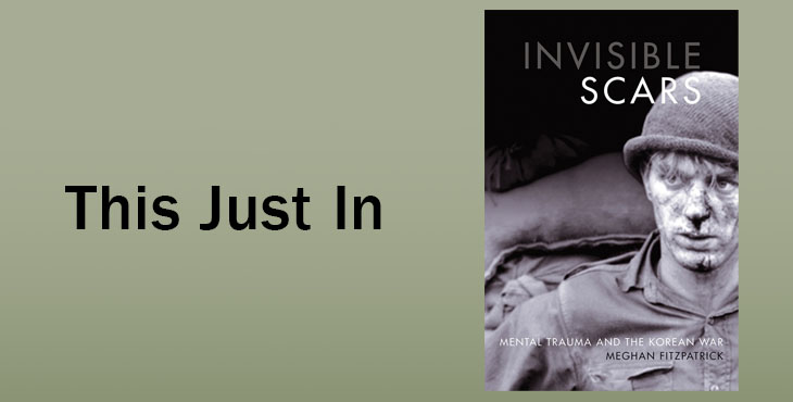 Meghan Fitzpatrick’s Invisible Scars: Mental Trauma and the Korean War ...