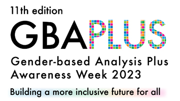 Gender-Based Analysis Plus Awareness Week 2023 - Canada.ca