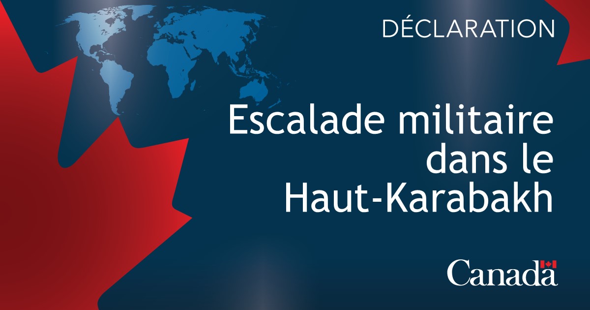 Le Canada appelle à la cessation des hostilités dans la région du Haut-Karabakh - Canada.ca
