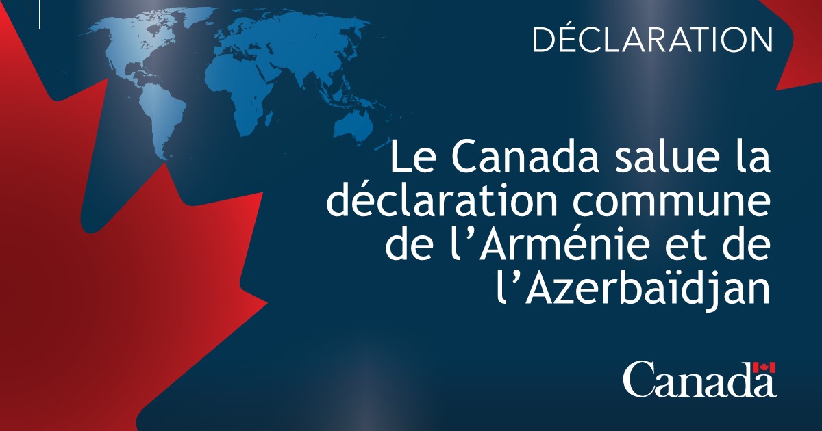 Le Canada salue l’annonce d’une déclaration commune de l’Arménie et de ...