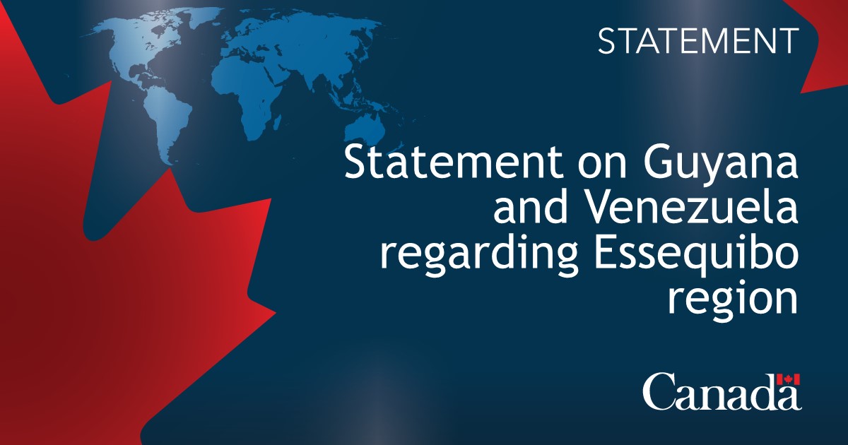 Statement on Guyana and Venezuela regarding Essequibo region - Canada.ca