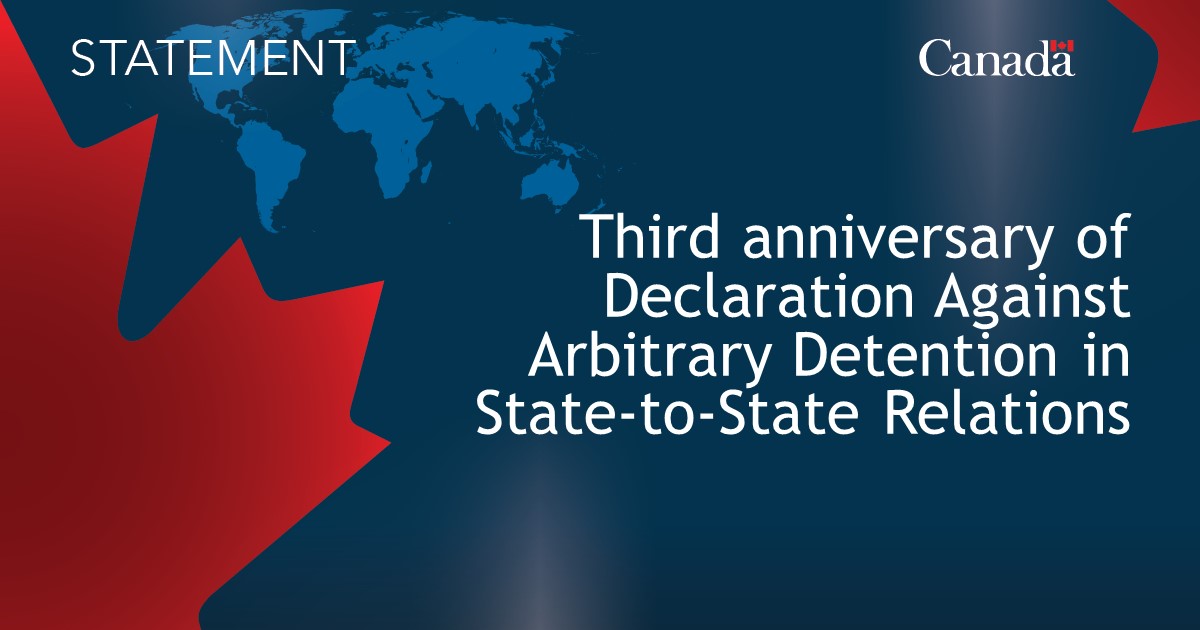Third anniversary of Declaration Against Arbitrary Detention in State-to-State Relations - Canada.ca