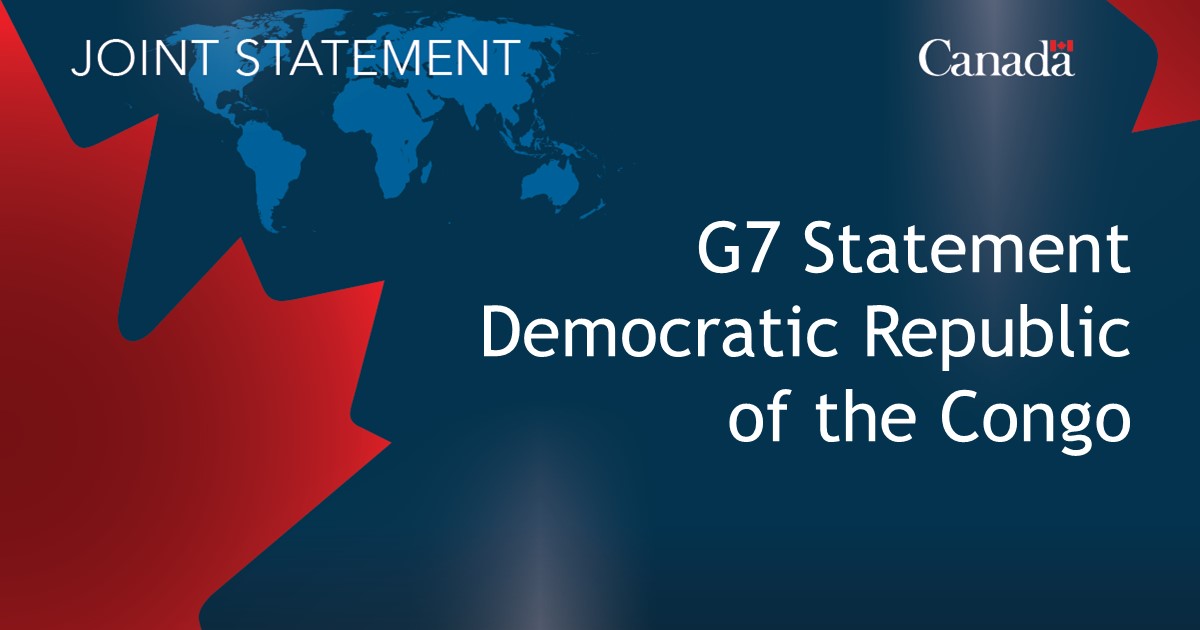 G7 Foreign Ministers’ statement on the escalation of violence in the eastern Democratic Republic ...