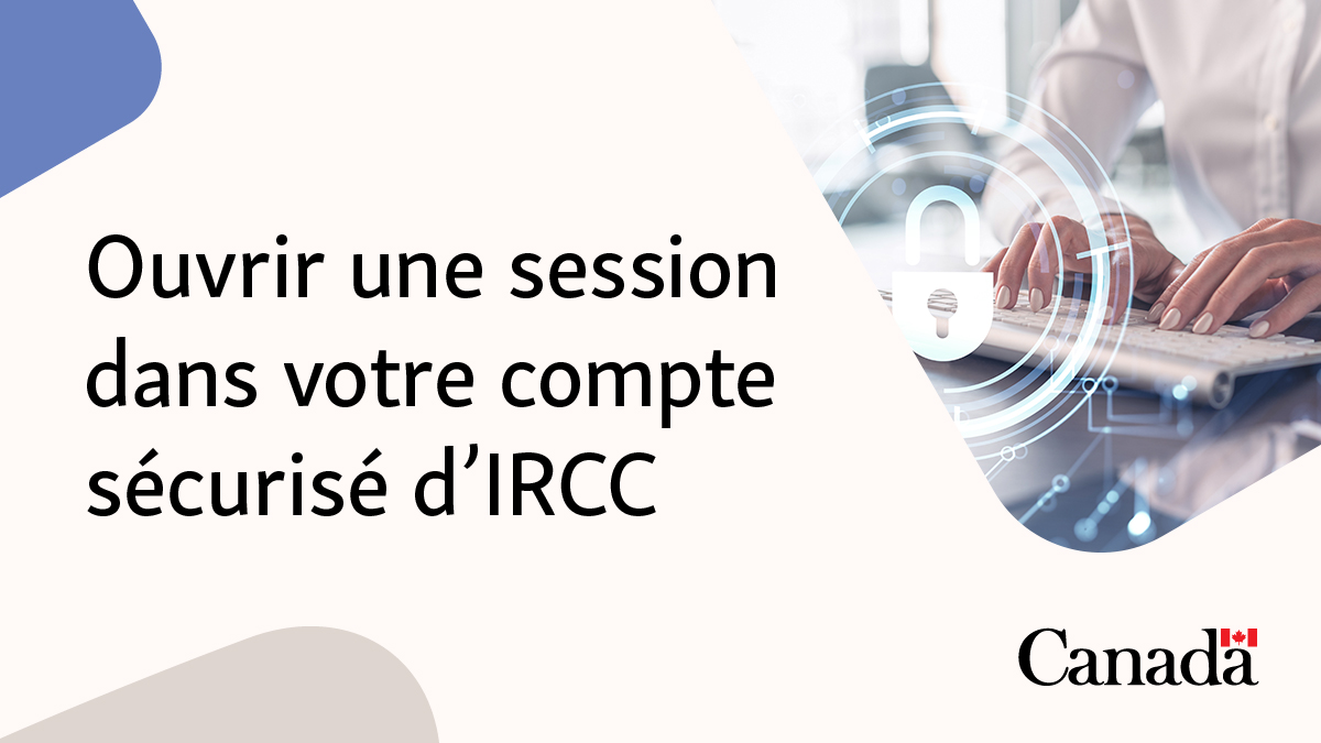 Ouvrir une session dans votre compte sécurisé d’IRCC - Canada.ca