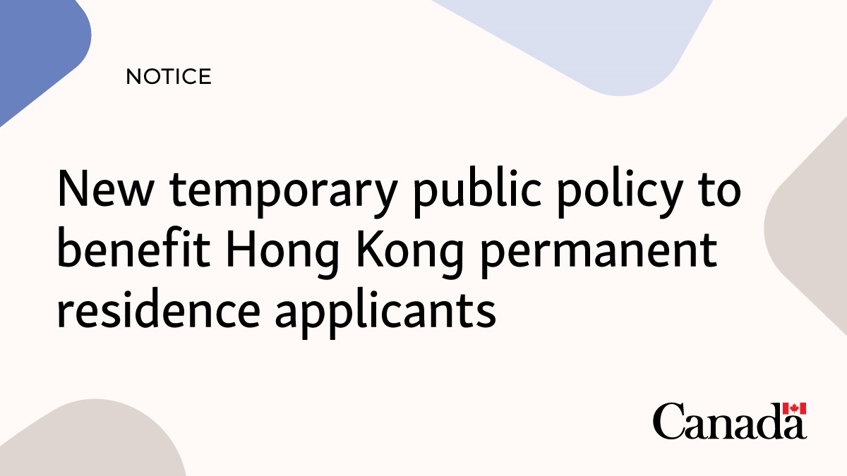 New temporary public policy to benefit Hong Kong permanent residence applicants - Canada.ca
