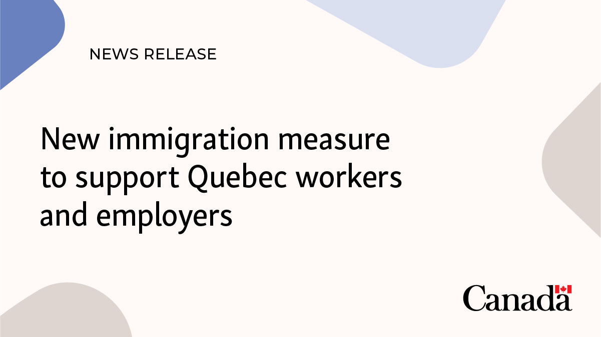 New immigration measure to support Quebec workers and employers - Canada.ca