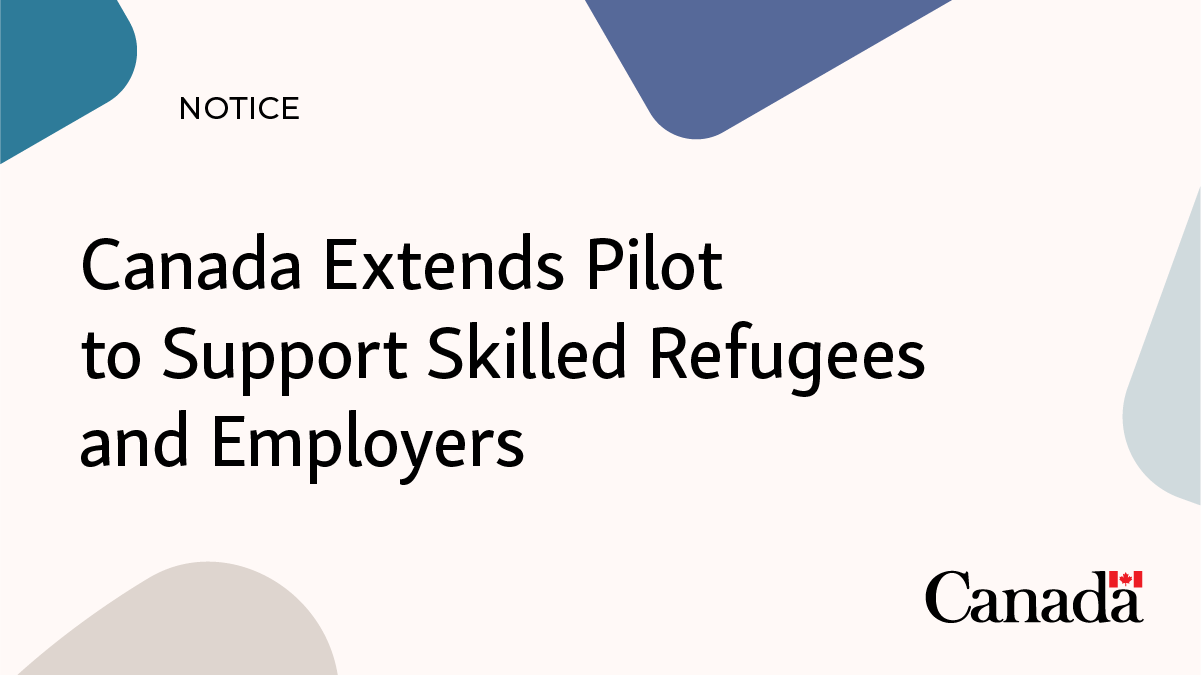 Canada extends pilot to support skilled refugees and employers - Canada.ca