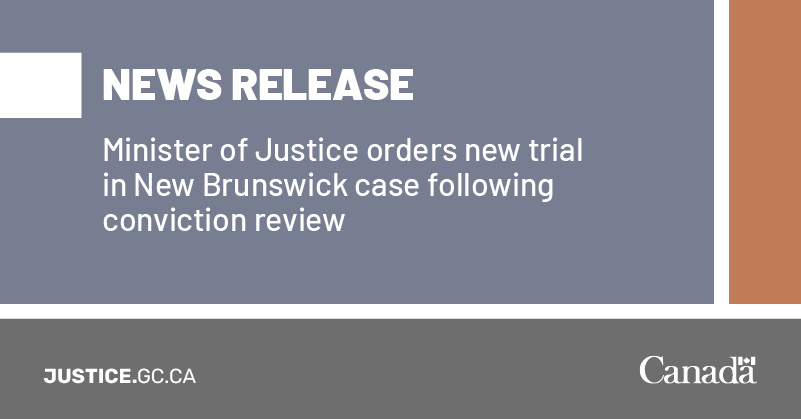 Minister of Justice orders new trial in New Brunswick case following ...